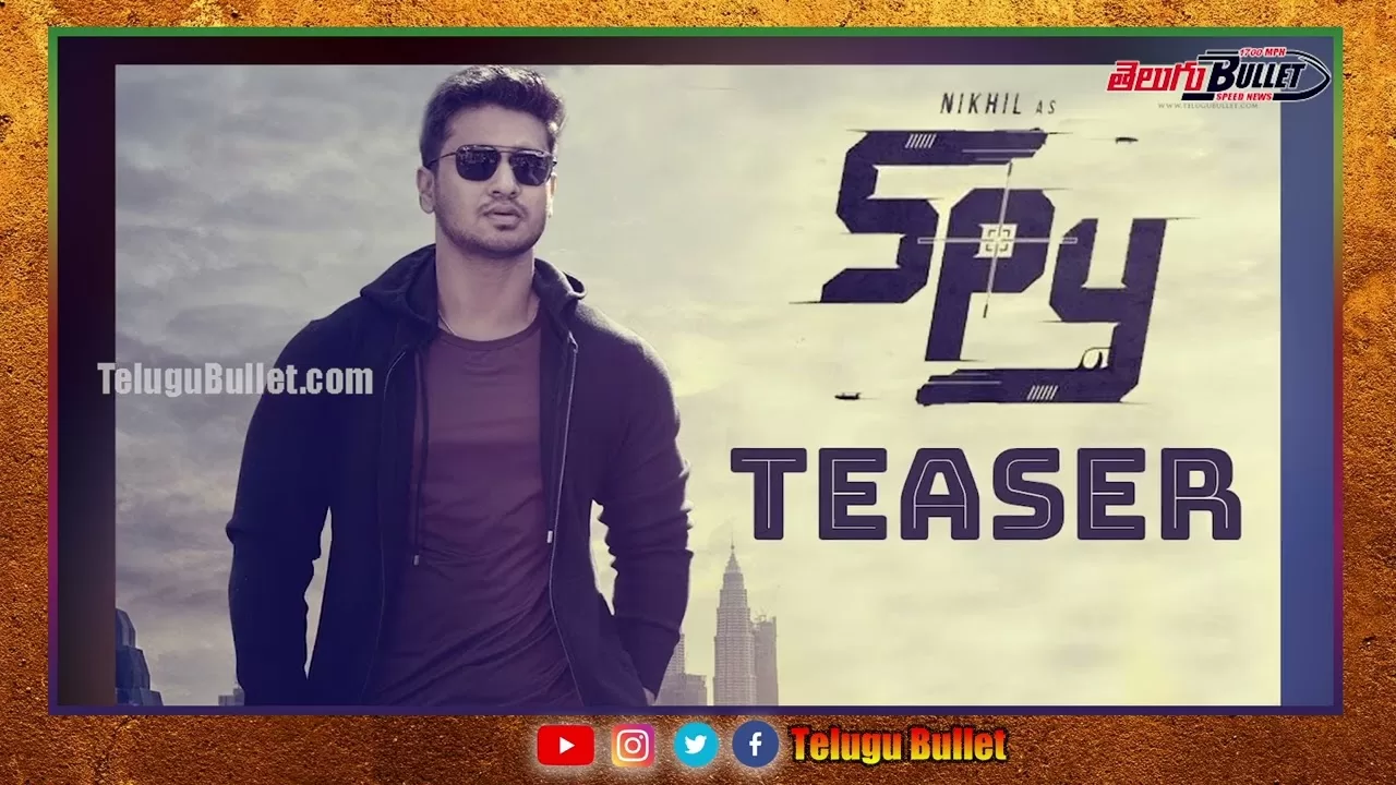 Nikhil Siddhartha’s ‘SPY’ movie gets sold for good non-theatrical ...
